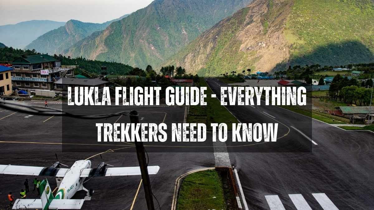 Lukla Flight Guide: Everything Trekkers Need to Know in 2026/27